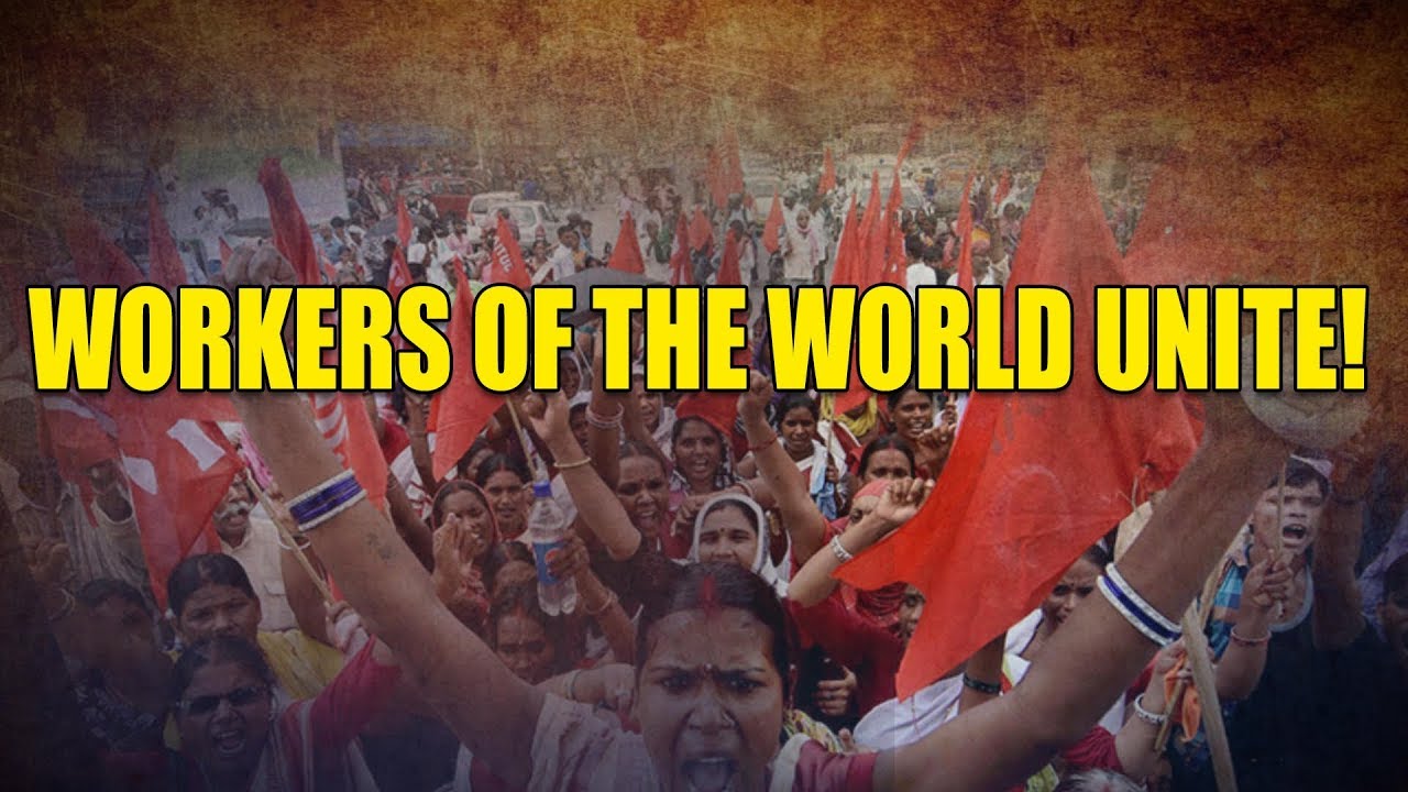 Workers of the World, Unite! | NewsClick