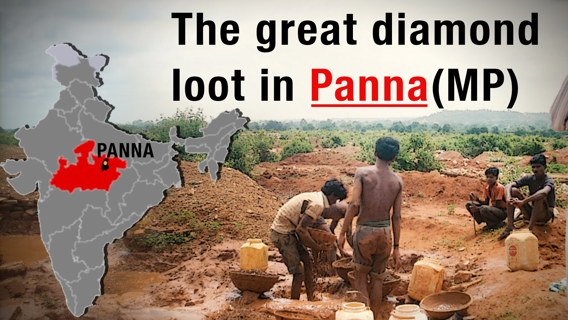 Diamond Mining in Panna: Illegal Excavations and Inconspicuous Auctions ...