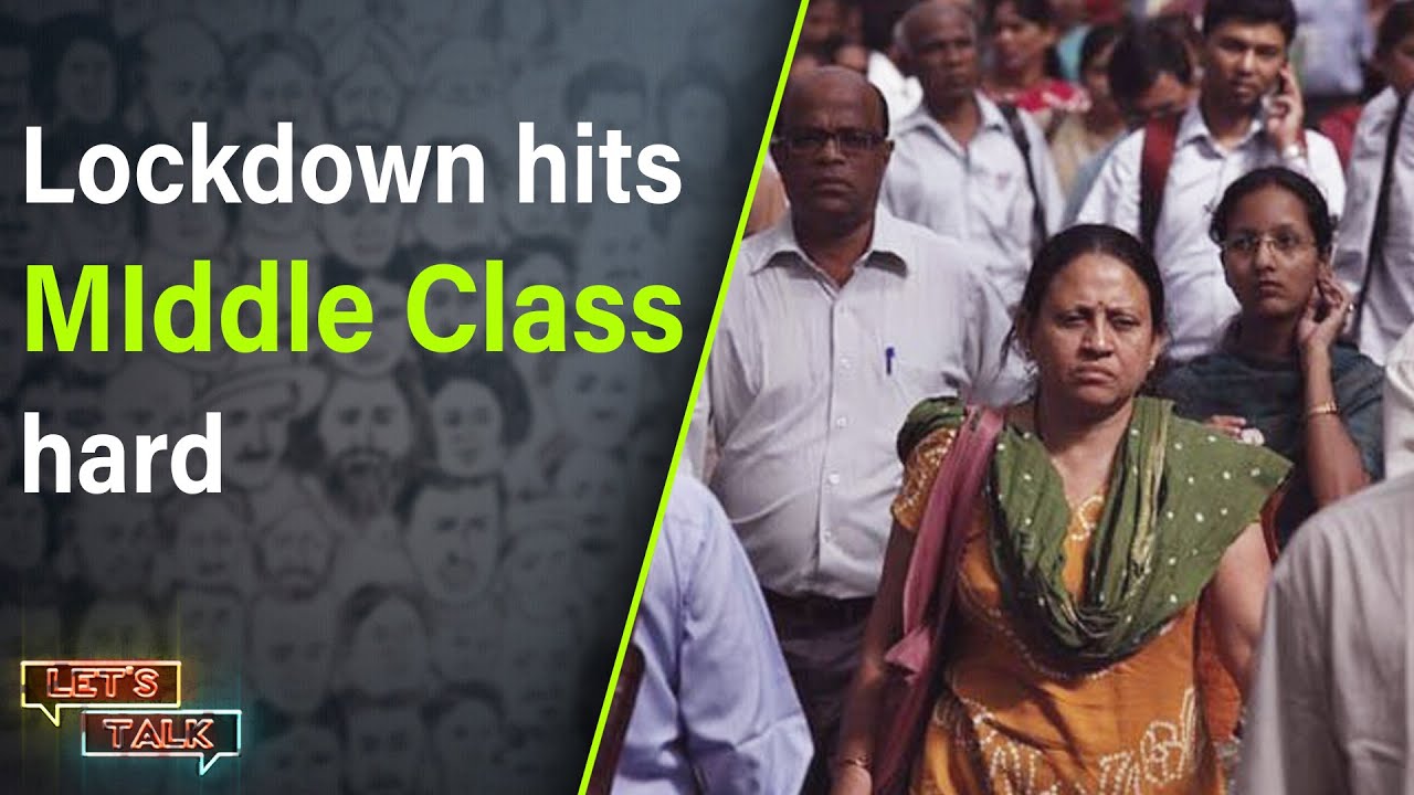 Let’s Talk: Middle Class Also Suffers Fallout of Lockdown | NewsClick